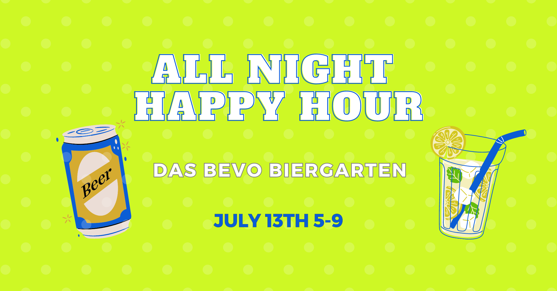 All Night Happy Hour! | Das Bevo
