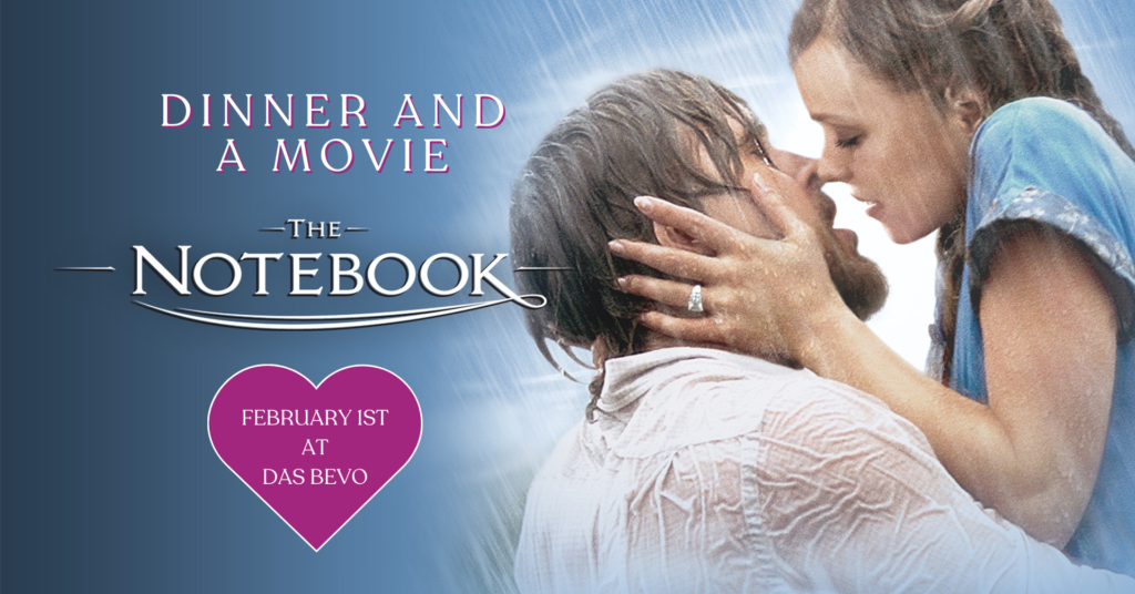 The Notebook - Dinner and a Movie | Das Bevo