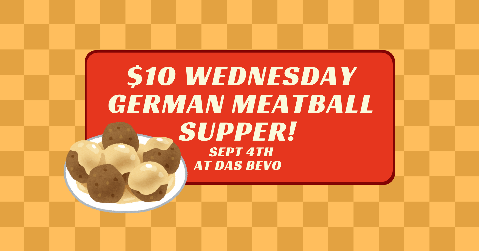 $10 Wednesday German Meatball Supper | Das Bevo
