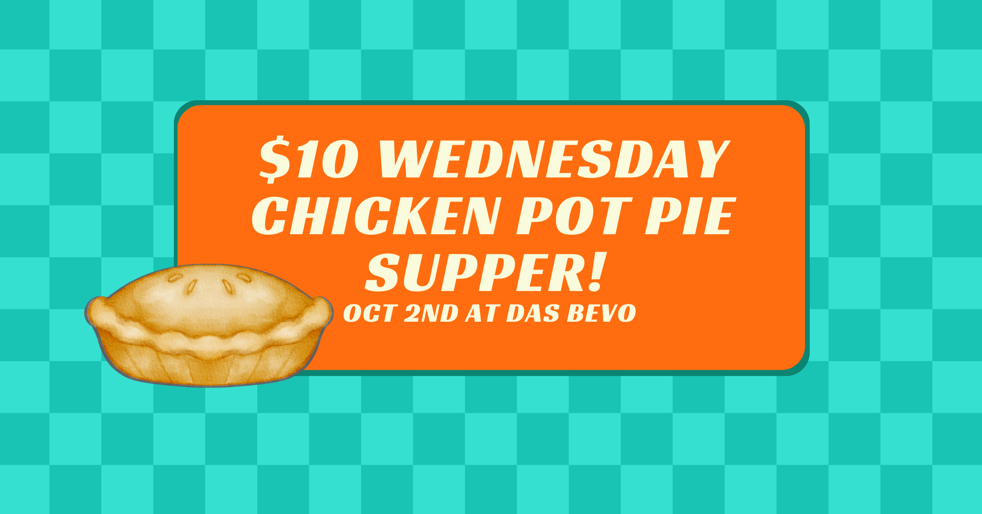 $10 Wednesday Chicken Pot Pie Supper | Das Bevo